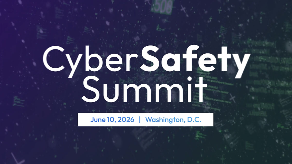 Cyber Safety Summit in Washington DC | June 10, 2026